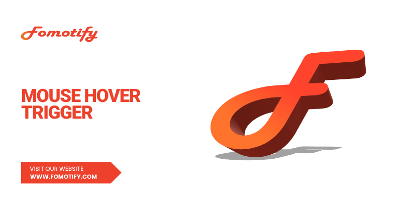 Mouse Hover Trigger - Fomotify